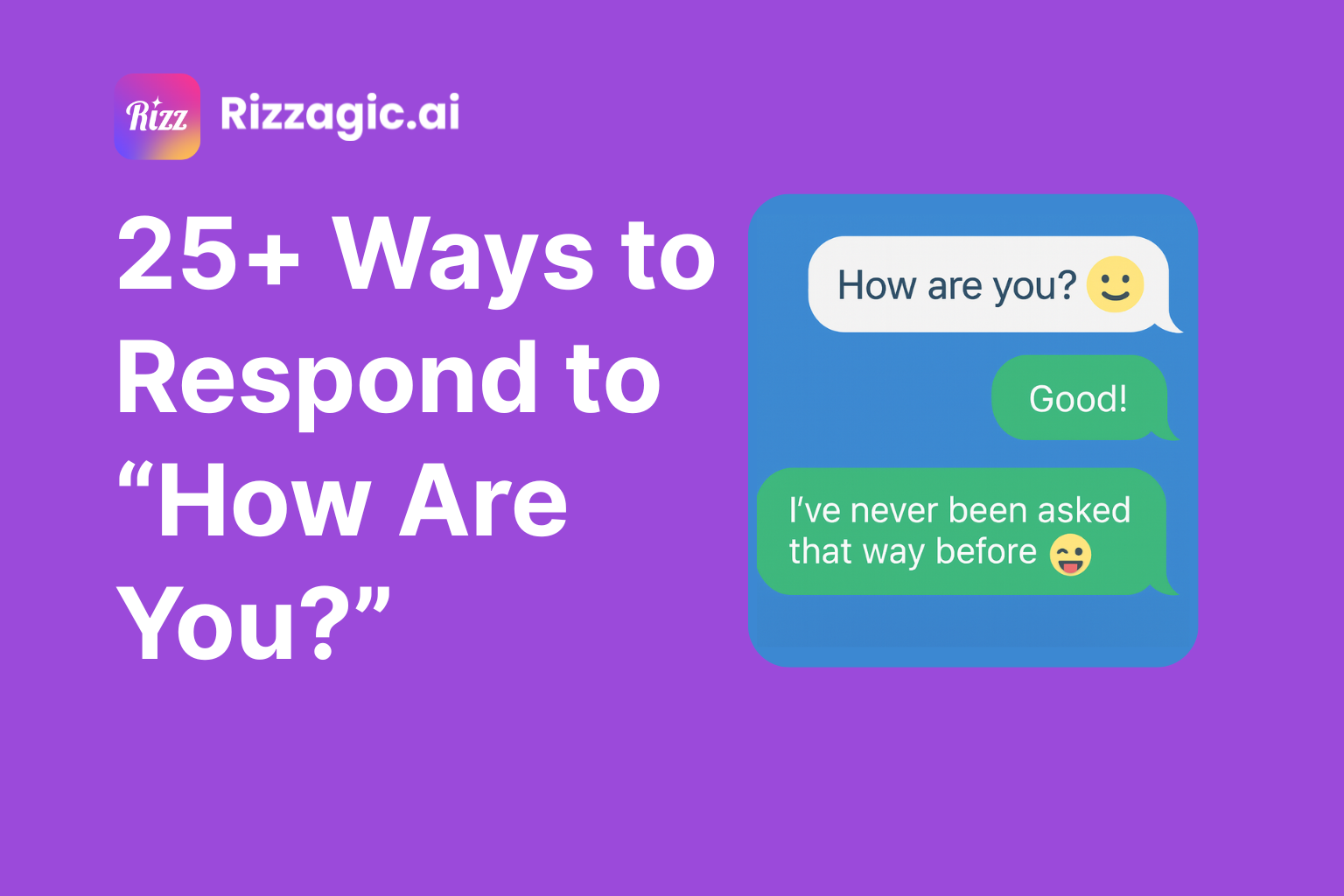 25+ Clever Ways to Respond to “How Are You?” Over Text